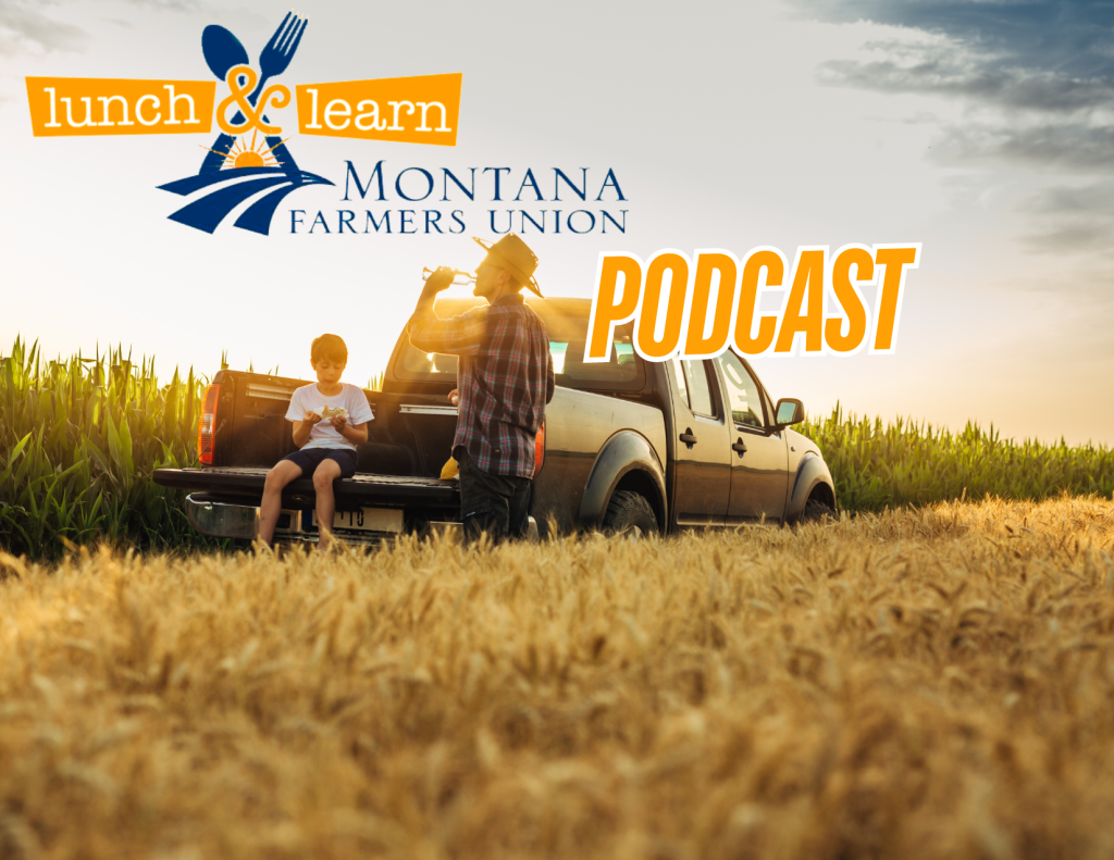 Montana Farmers Union | Lunch & Learn Podcasts